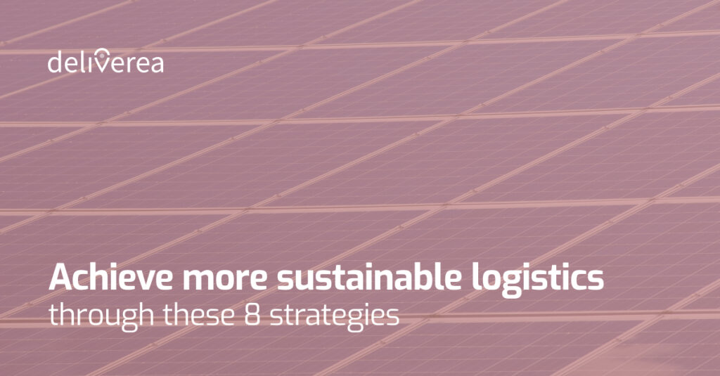 8 Ways to Achieve More Sustainable Logistics - Deliverea